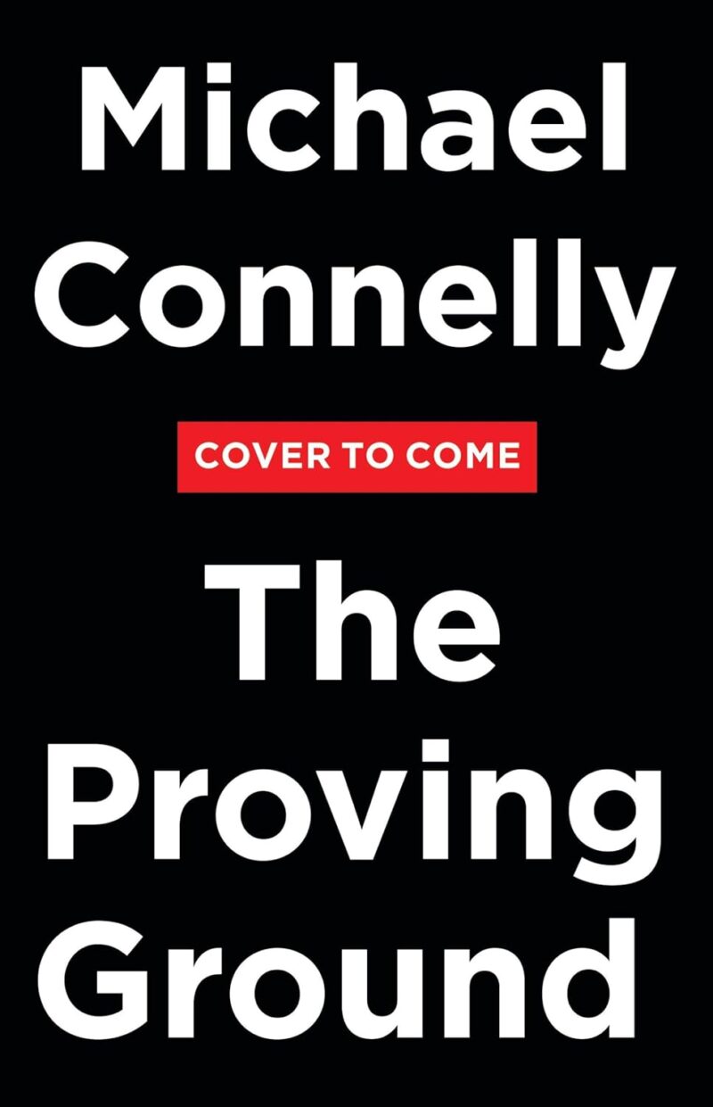 The Proving Ground (October 21, 2025) - Michael Connelly