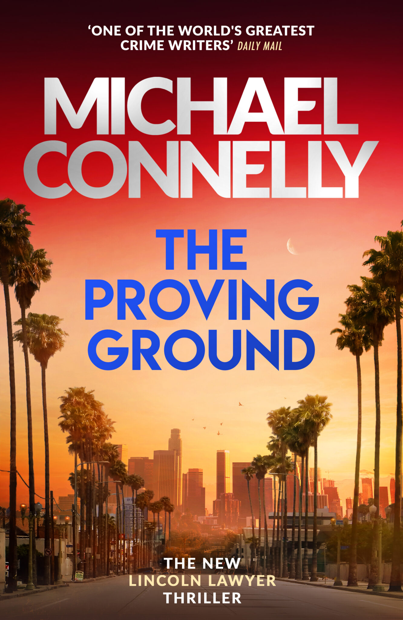 A Second Book Coming Out In 2025 - THE PROVING GROUND - Michael Connelly
